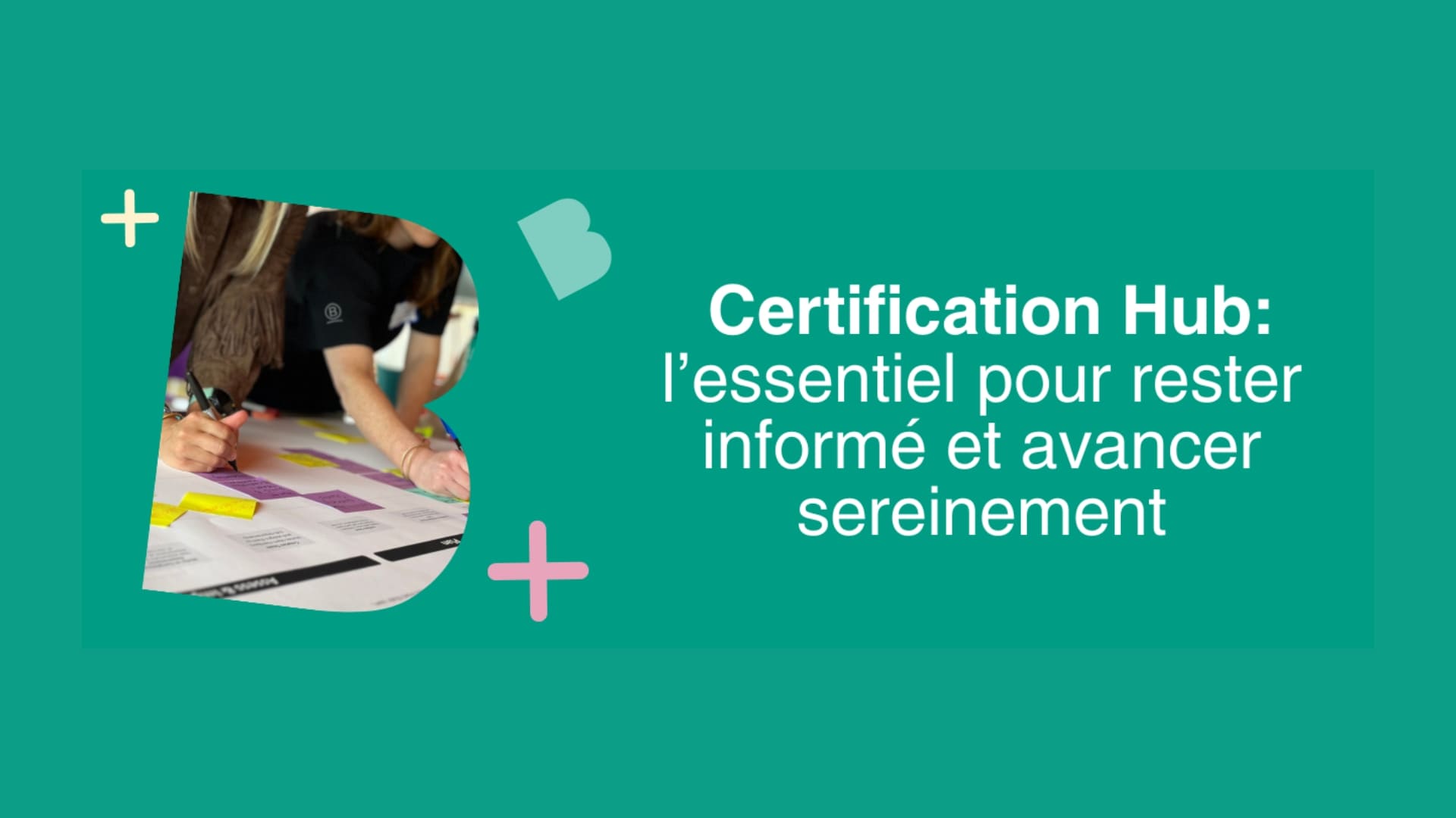 CERTIFICATION HUB : Votre guide pour comprendre et mettre en oeuvre les standards de B Lab - B Corp